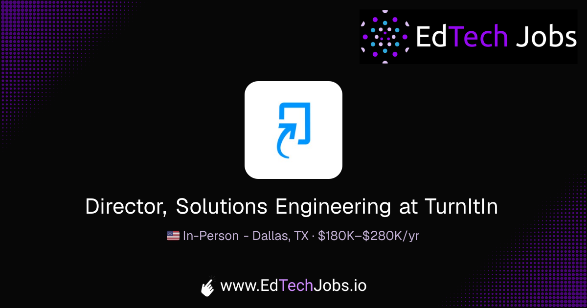 Director, Solutions Engineering at TurnItIn | EdTechJobs.io