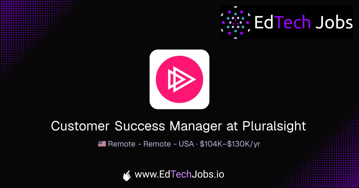 Customer Success Manager at Pluralsight | EdTechJobs.io